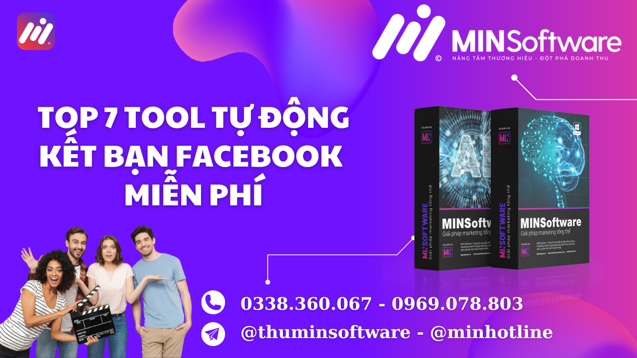 TOP 7 Tool Tự Động Kết Bạn Facebook Nhanh, Hiệu Quả, Dễ Sử Dụng - MIN ...