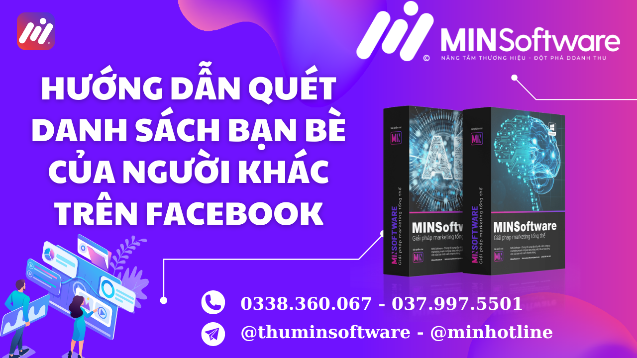 Hướng Dẫn Quét Danh Sách Bạn Bè Của Người Khác Trên Facebook - MIN SOFTWARE